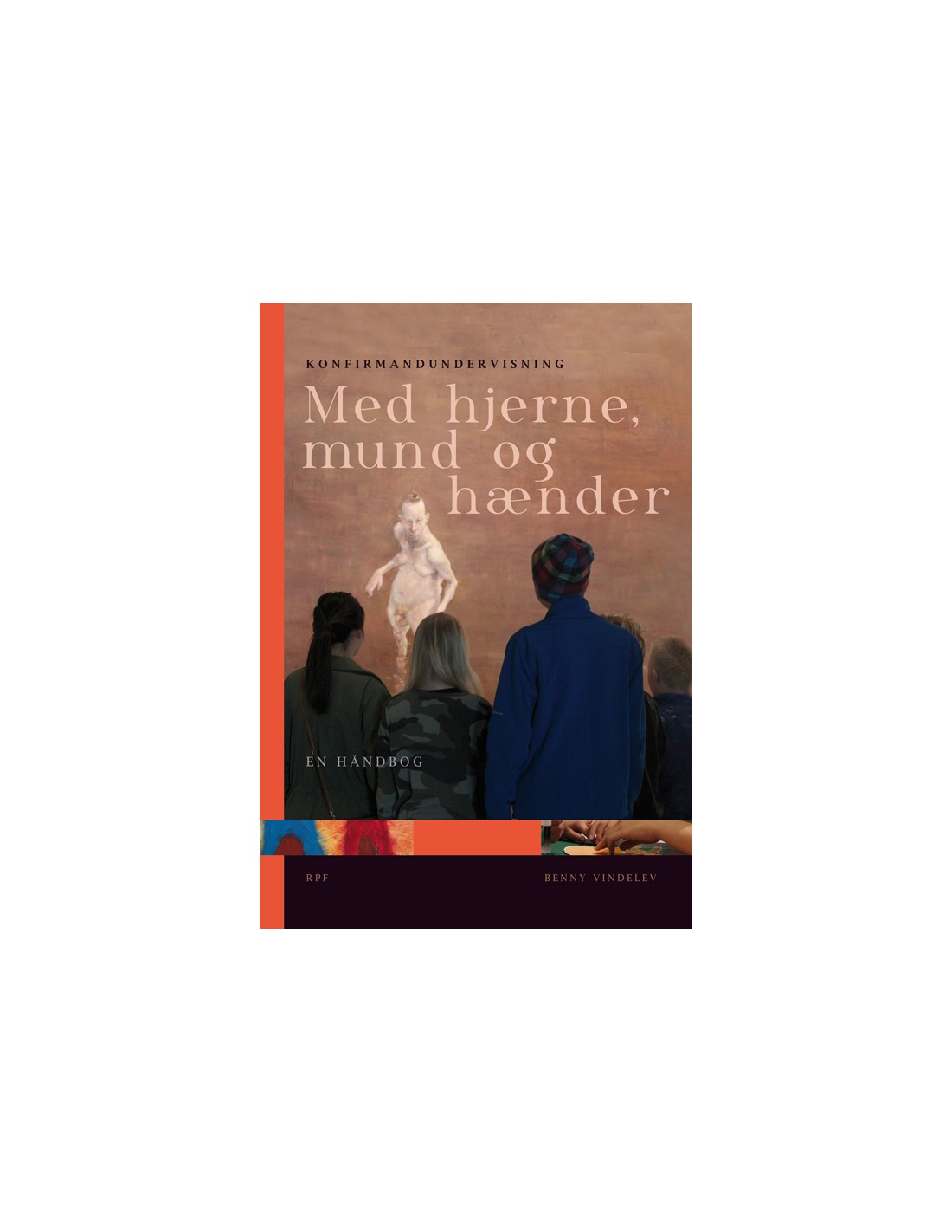 Konfirmandundervisning med hjerne, mund og hænder - ISBN 9788774952572 ...