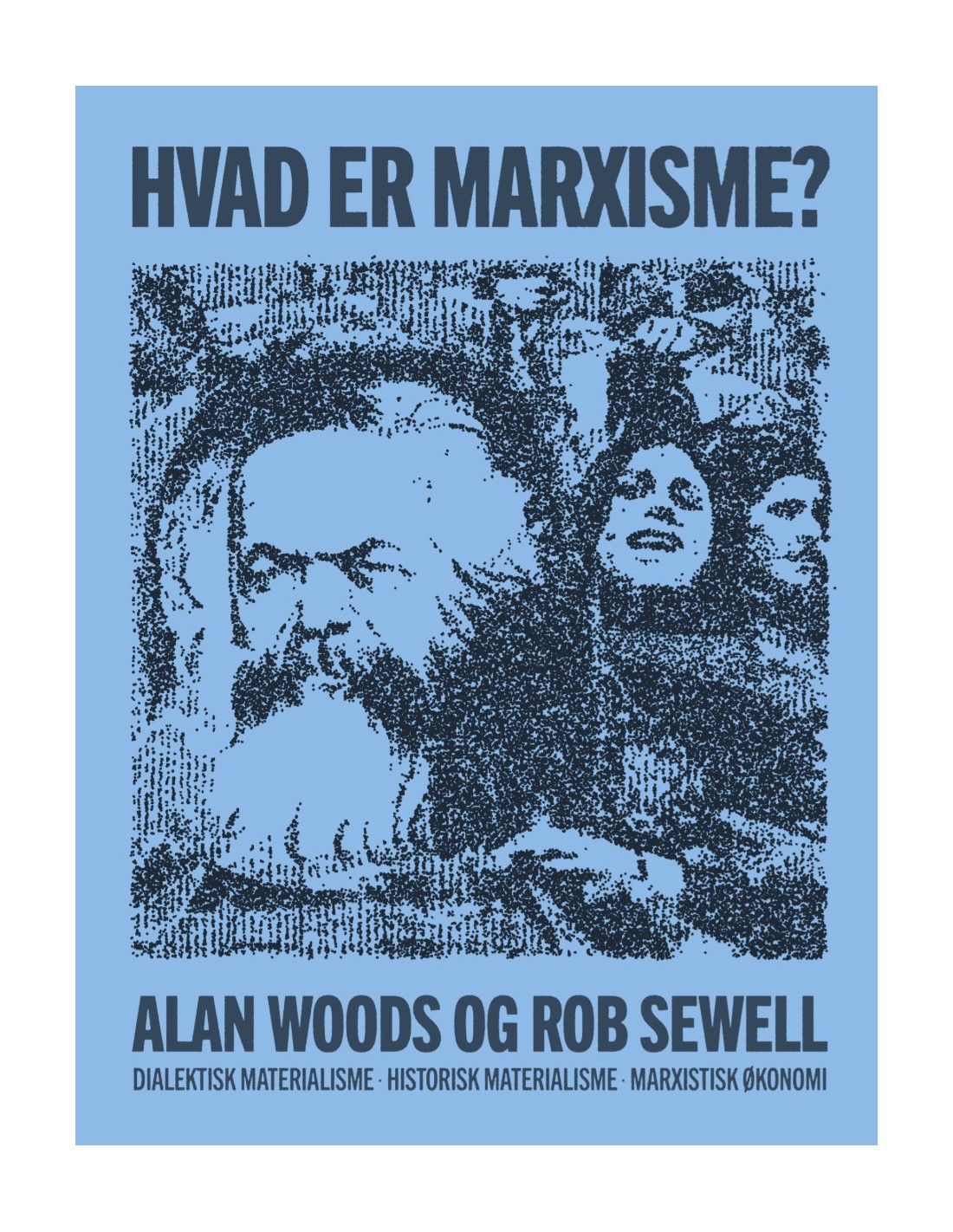 Hvad er Marxisme? - ISBN 9788791834257 skrevet af Alan Woods & Rob Sewell